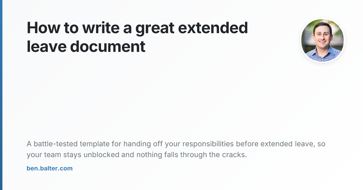 How to write a great extended leave document | Ben Balter